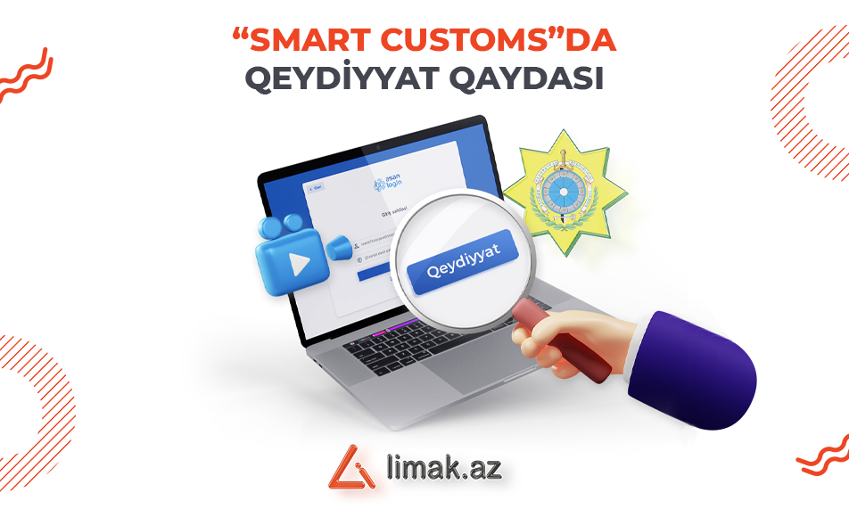 Limak.az | Порядок регистрации в «Smart Customs».